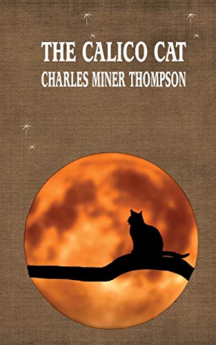 The Calico Cat (21) by Charles Miner Thompson | Goodreads