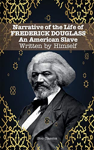 Narrative of the Life of FREDERICK DOUGLASS: An American Slave. Written ...