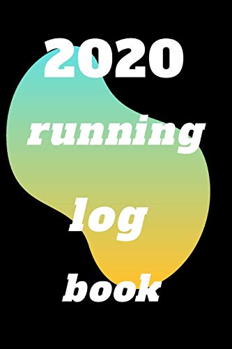 2020 running log book: Runner's Daily Training Log Book 2020 by Admit ...