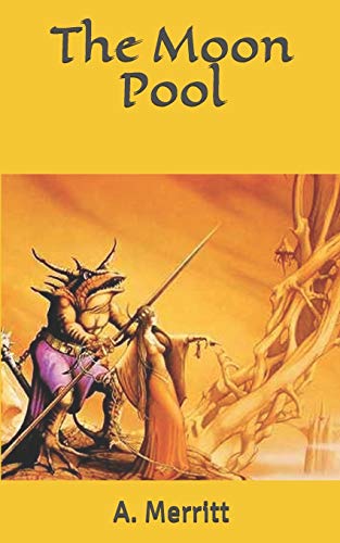 The Moon Pool by A. Merritt | Goodreads