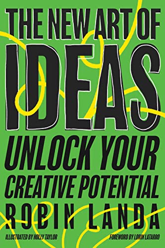 The New Art of Ideas: Unlock Your Creative Potential by Robin Landa ...