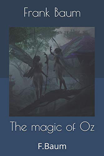 The magic of Oz: F.Baum (French Edition) by L. Frank Baum | Goodreads