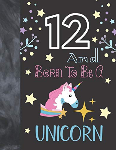 12 And Born To Be A Unicorn: Magical Unicorn Gift For Girls Age 12 ...