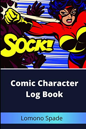 Comic Character Log Book by Lomono Spade | Goodreads