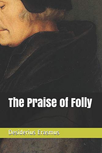 The Praise of Folly by Erasmus | Goodreads