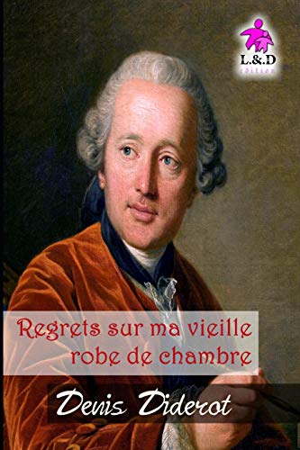 Regrets sur ma vieille robe de chambre by Denis Diderot | Goodreads