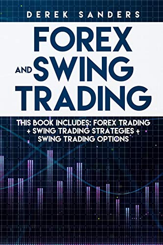 Forex and Swing Trading: This Book Includes: Forex Trading + Swing ...