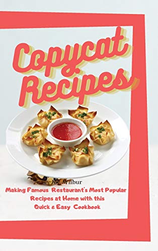 Copycat Recipes: Making Famous Restaurant's Most Popular Recipes at ...