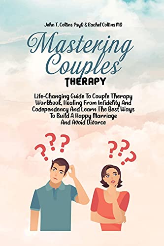 Mastering Couples Therapy: Life-Changing Guide To Couple Therapy ...