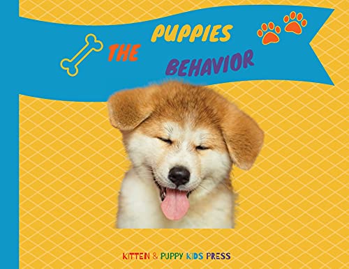 The Puppies Behavior: How to explain quickly and in a fun way to a ...
