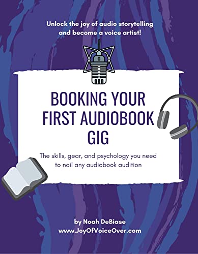 Booking Your First Audiobook Gig by Noah DeBiase | Goodreads