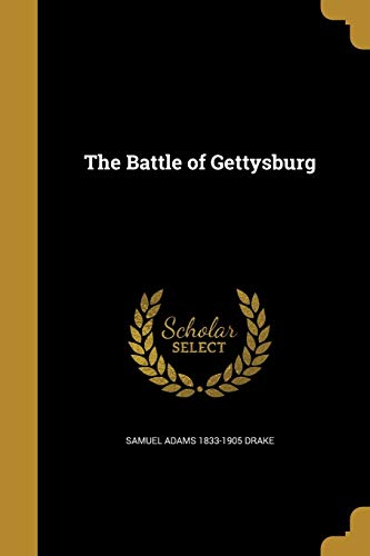 The Battle of Gettysburg by Samuel Adams Drake | Goodreads