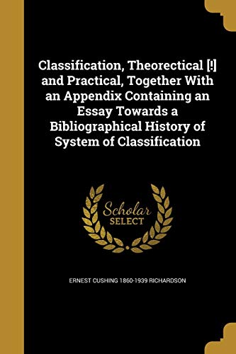 Classification, Theorectical [!] and Practical, Together With an ...