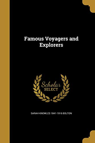 Famous Voyagers and Explorers by Sarah Knowles 1841-1916 Bolton | Goodreads