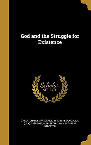 God and the Struggle for Existence by Burnett Hillman Streeter | Goodreads