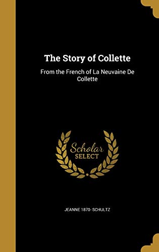 The Story of Collette: From the French of La Neuvaine De Collette by ...