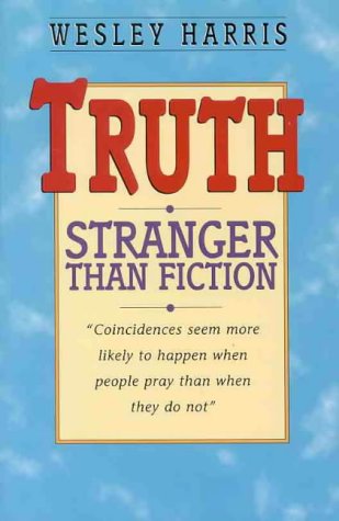 Truth Stranger Than Fiction by Wesley Harris | Goodreads