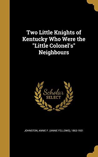 Two Little Knights of Kentucky Who Were the "Little Colonel's ...