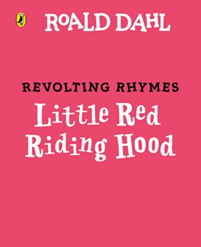 Revolting Rhymes: Little Red Riding Hood and the Wolf by Roald Dahl ...