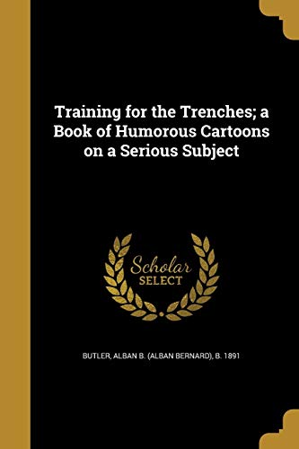 Training for the Trenches; a Book of Humorous Cartoons on a Serious ...