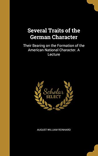 Several Traits of the German Character: Their Bearing on the Formation ...