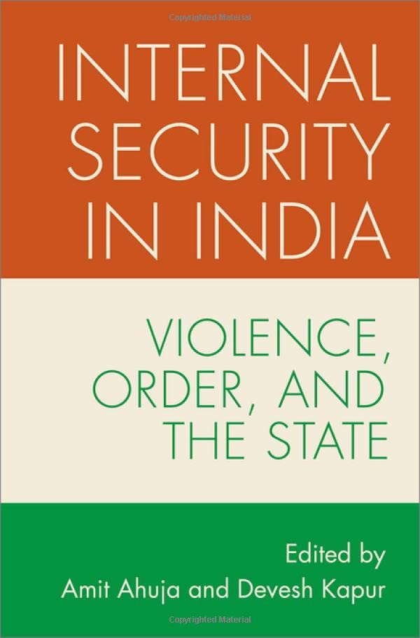 Internal Security in India: Violence, Order, and the State by Amit ...