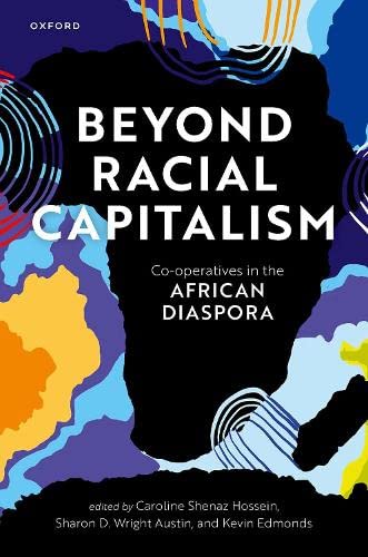 Beyond Racial Capitalism: Co-operatives in the African Diaspora by ...