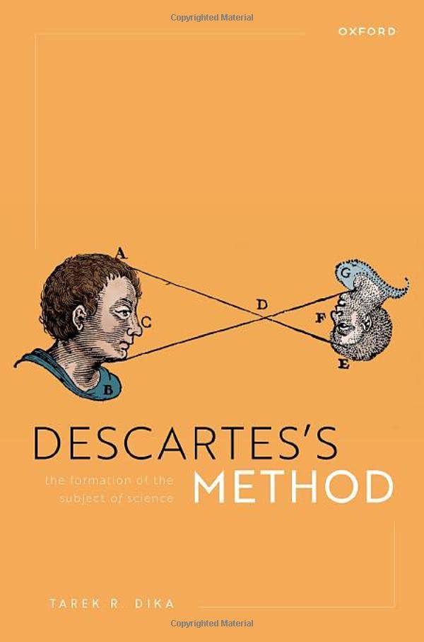 Descartes's Method: The Formation of the Subject of Science by Tarek ...
