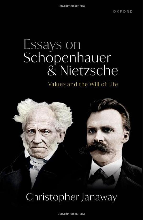Essays on Schopenhauer and Nietzsche: Values and the Will of Life by ...