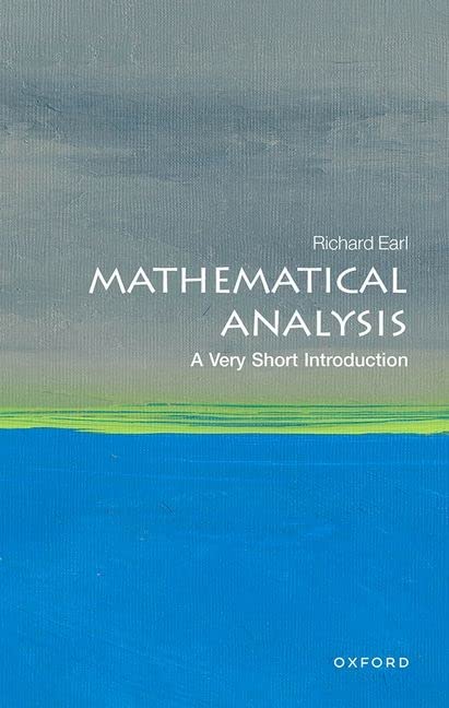 Mathematical Analysis: A Very Short Introduction by Richard Earl ...