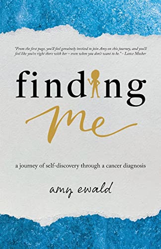 Finding Me: A journey of self-discovery through a cancer diagnosis by ...
