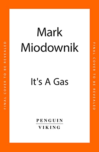 It's a Gas: The Magnificent and Elusive Elements that Expand Our World ...