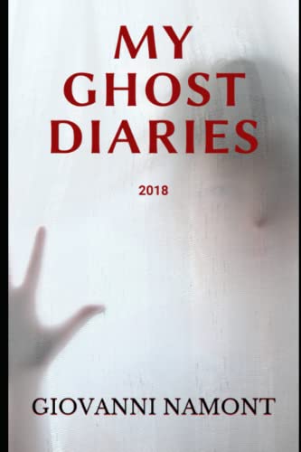 My Ghost Diaries 2018 by Giovanni Namont | Goodreads