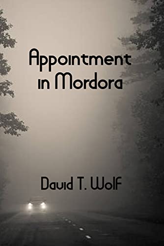 Appointment in Mordora by David T. Wolf | Goodreads