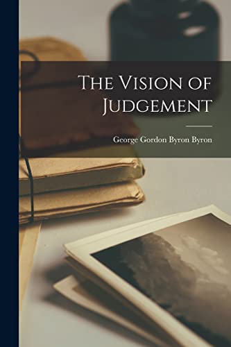 The Vision of Judgement by Lord Byron | Goodreads