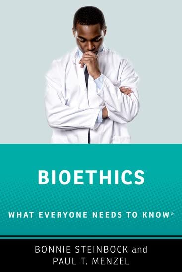 Bioethics: What Everyone Needs to Know ® by Bonnie Steinbock | Goodreads