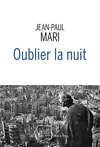 Oublier la nuit (French Edition) by Jean-Paul Mari | Goodreads