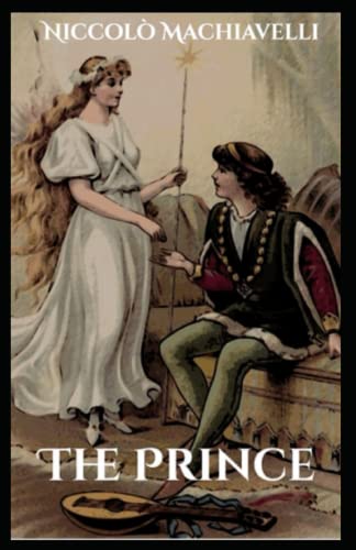 The Prince by Niccolo Machiavelli illustrated Edition by Niccolò ...