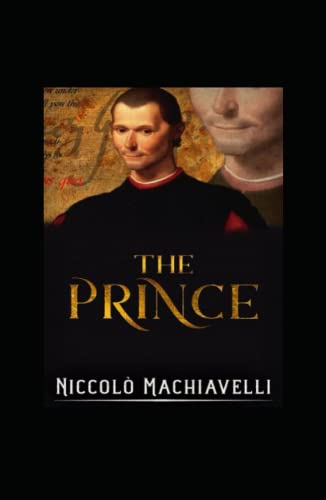 The Prince by Niccolo Machiavelli illustrated by Niccolò Machiavelli ...
