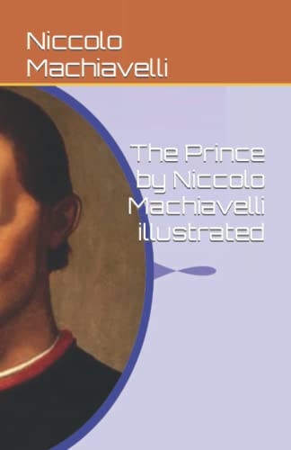 The Prince by Niccolo Machiavelli illustrated by Niccolò Machiavelli ...
