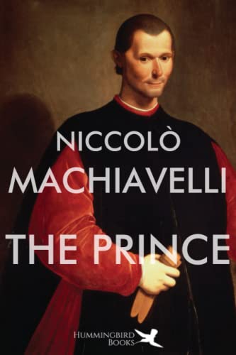 The Prince, by Niccolò Machiavelli: The Original 1532 Text by Niccolò ...