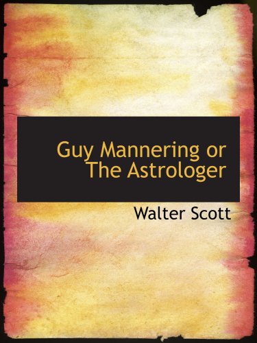 Guy Mannering or The Astrologer by Walter Scott | Goodreads
