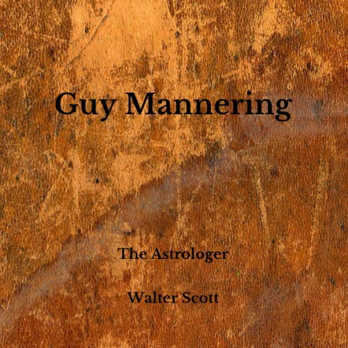 Guy Mannering: The Astrologer by Walter Scott | Goodreads