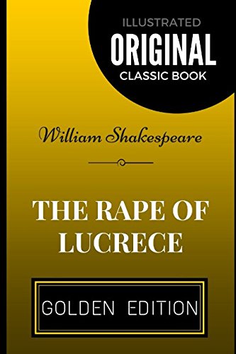 The Rape Of Lucrece: By William Shakespeare - Illustrated by William ...