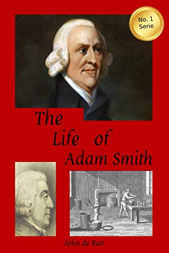 The Life of Adam Smith by John Rae | Goodreads