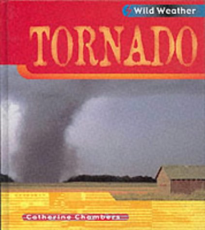 Wild Weather: Tornado (Wild Weather) by Catherine Chambers | Goodreads