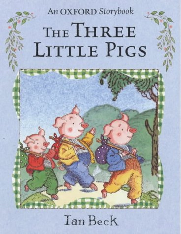 The Three Little Pigs (Oxford Storybook) by Ian Beck | Goodreads