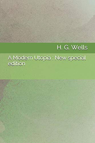 A Modern Utopia : New special edition by H.G. Wells | Goodreads
