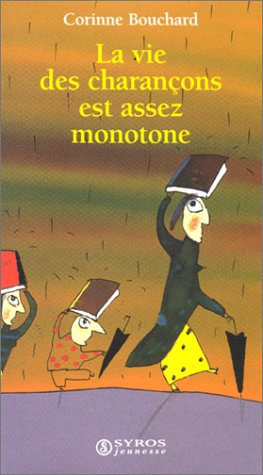 La vie des charancons est assez monotone by Corinne Bouchard | Goodreads
