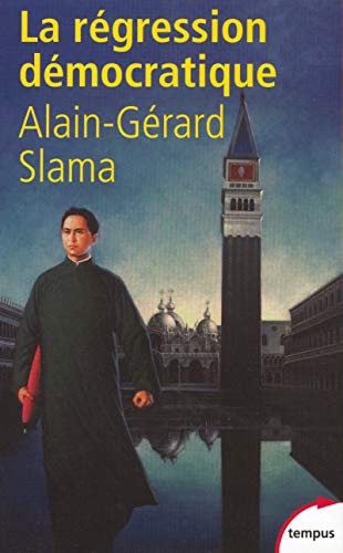 La régression démocratique by Alain Gerard Slama | Goodreads